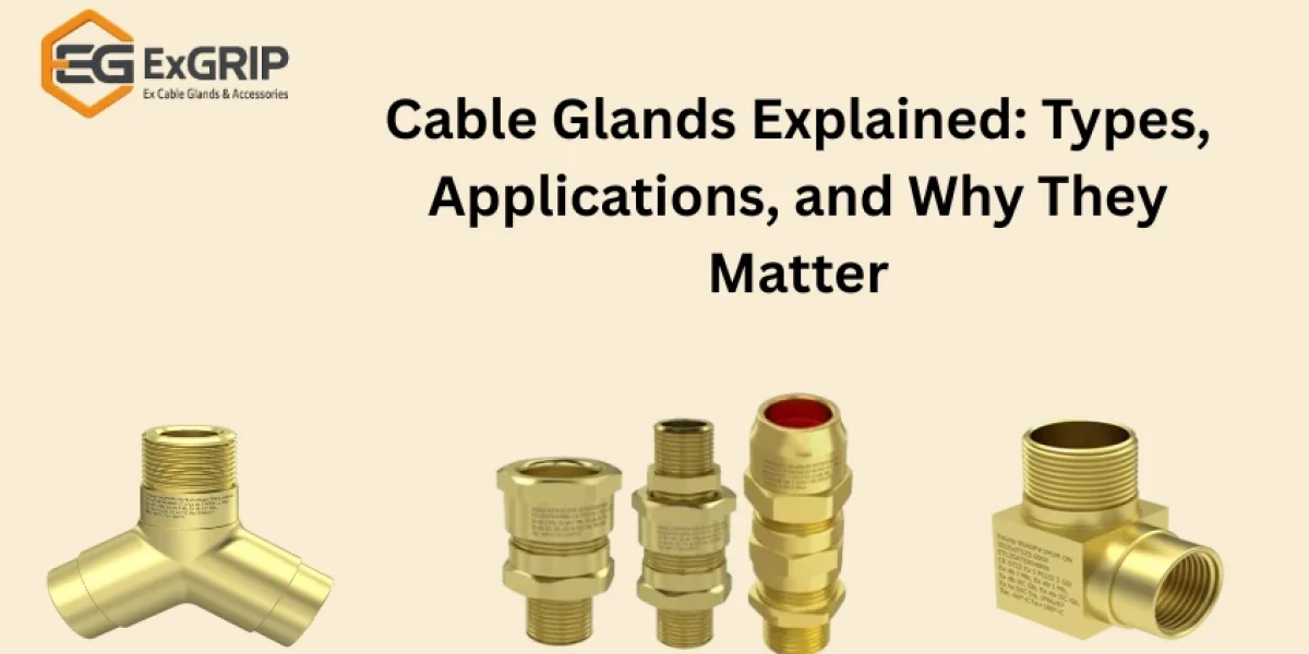 Cable Glands Explained: Types, Applications & Importance